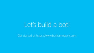 Bots are the New Apps: Building with the Bot Framework & Language Understanding | PPT