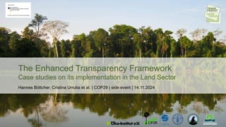 The Enhanced Transparency Framework: Case studies on its implementation in the Land Sector ...