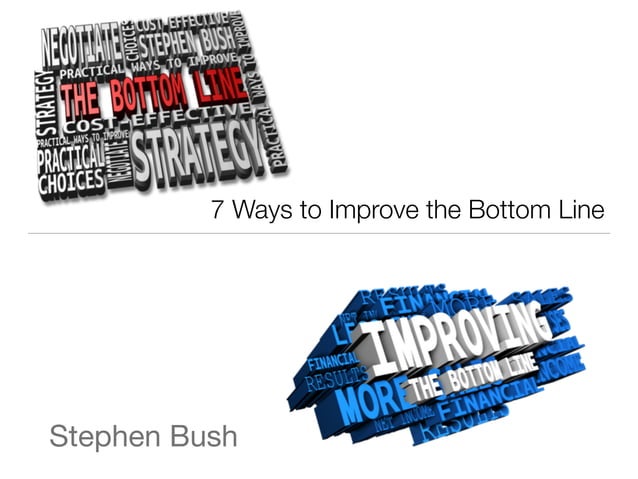 7 Ways to Improve the Bottom Line | PPT