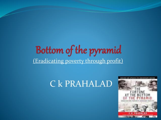 Bottom of the pyramid | PPTX | Debated Sensitive Social Issues ...