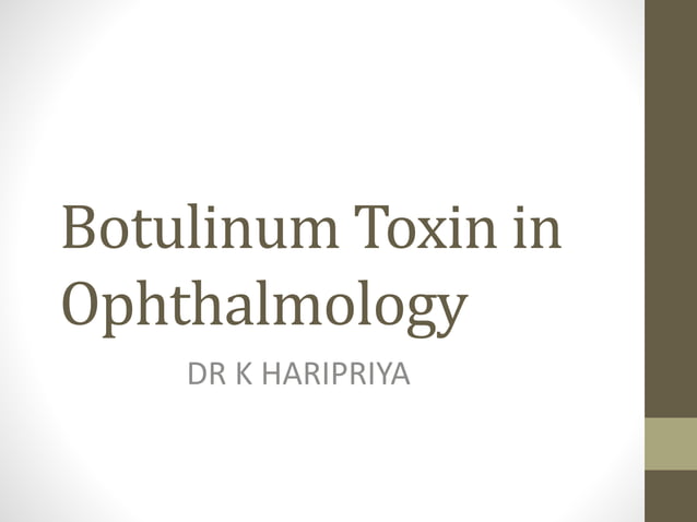 Botulinum toxin in ophthalmology | PPTX | Brain and Nervous System ...