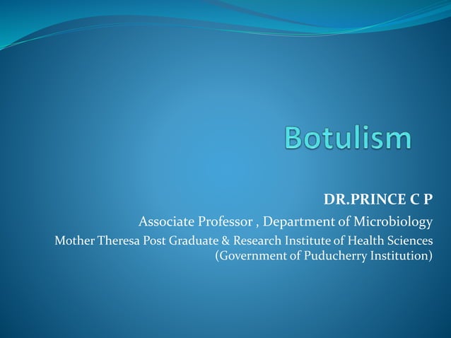 Botulism/ Clostridium botulinum.ppt prepared by Dr PRINCE C P. | PPTX