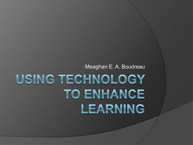 Using Technology to Enhance Learning | PPTX