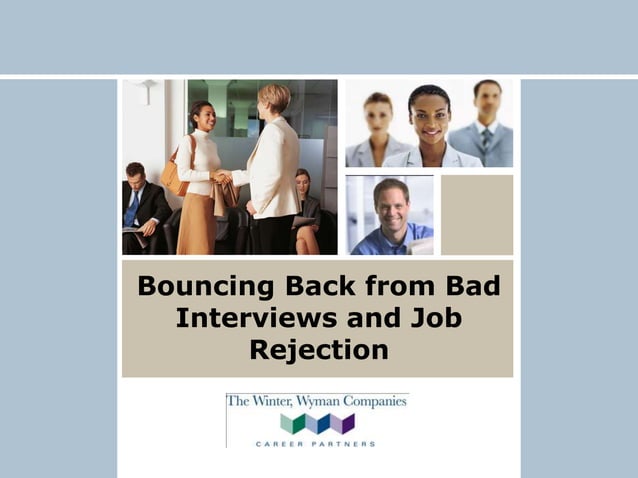 Bouncing back from_bad_interviews_and_job_rejection | PPTX