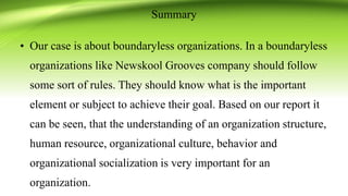 Boundaryless organization. ( newskool grooves company) | PPTX