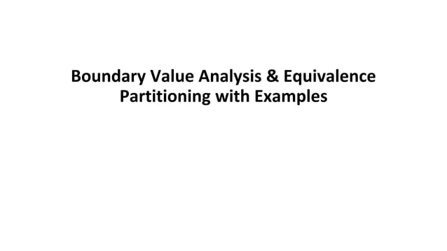 Boundary Value Analysis And Equivalence Partitioning With Examples 1 2pptx