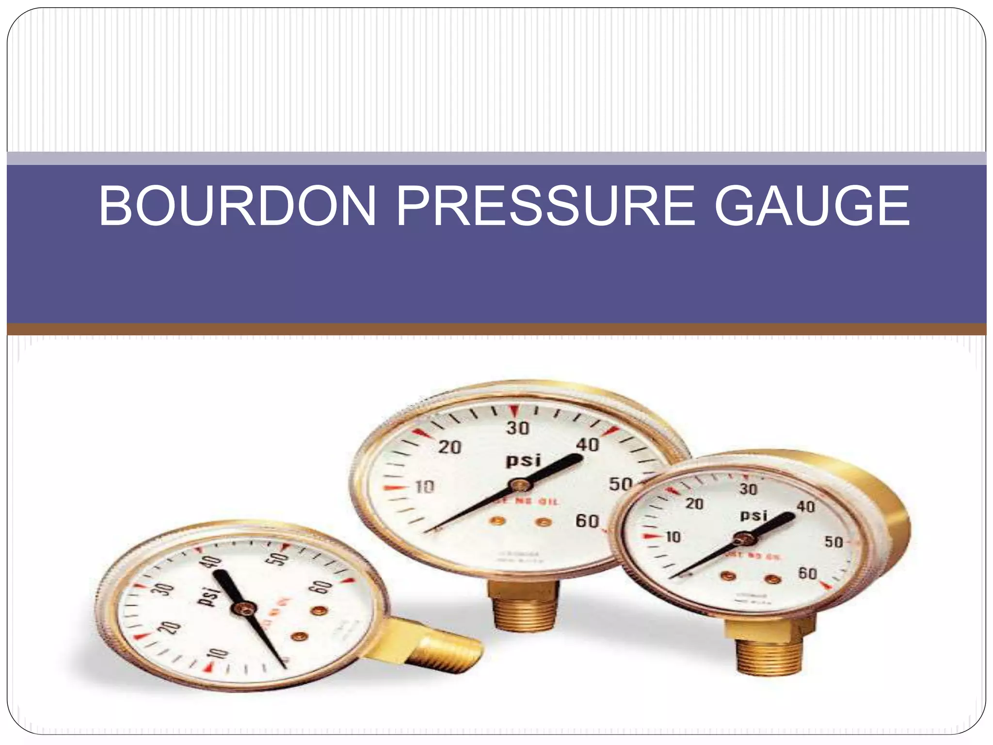 Bourden pressure gauge | PPTX