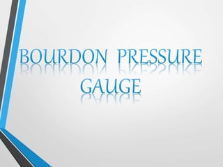 Bourdon pressure gauge | PPTX