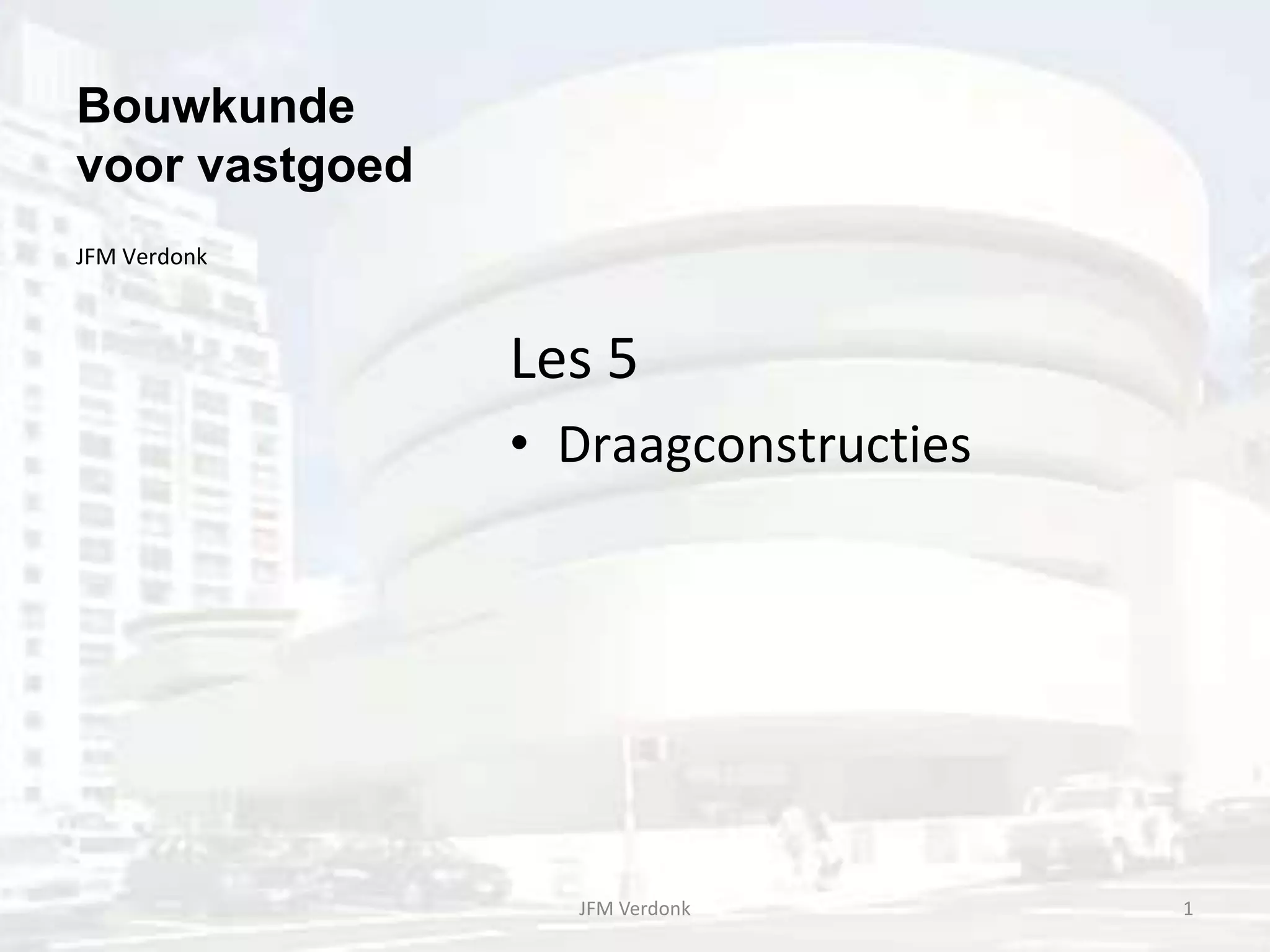 Bouwkunde voor vastgoed en makelaardij les 5 bouwsystemen lnkdn | PPTX