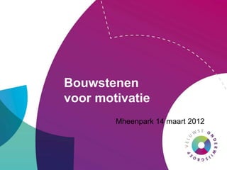 Bouwstenen voor motivatie | PPT