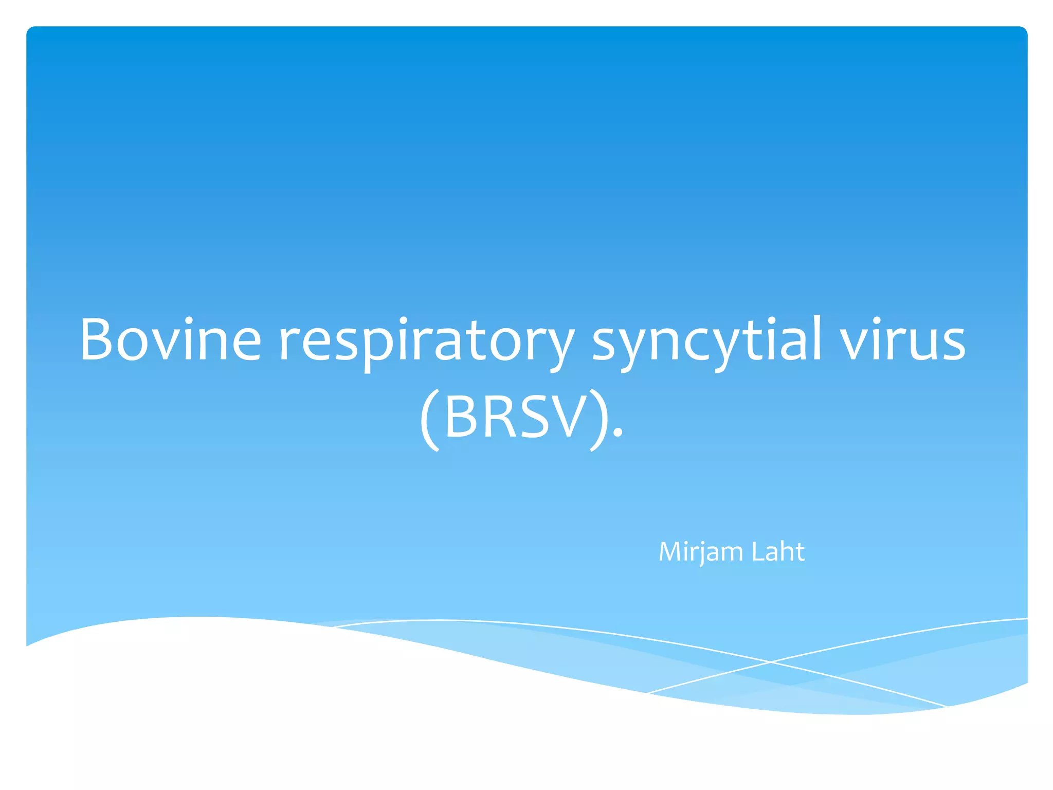 Bovine respiratory syncytial virus (brsv) | PPTX