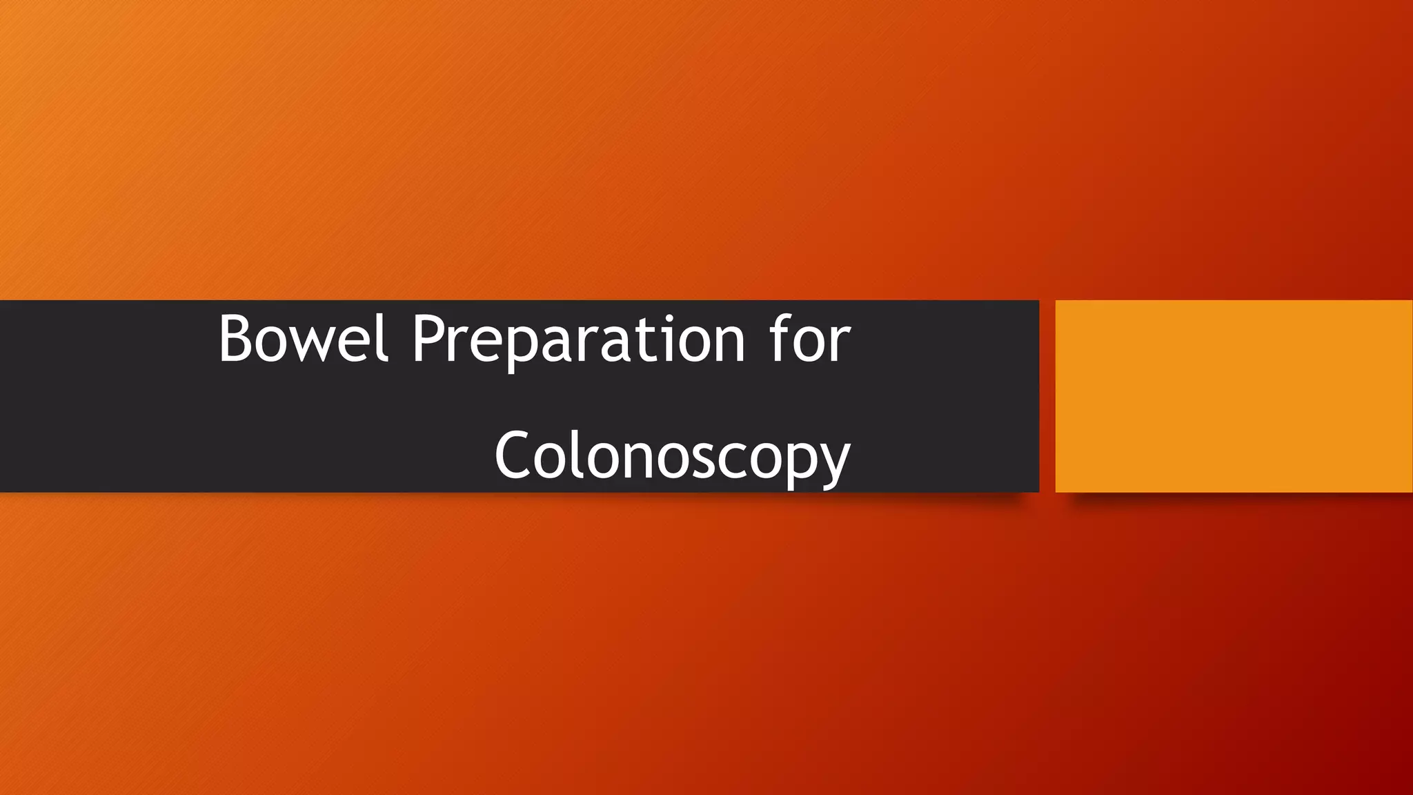 Bowel Preparation for Colonoscopy | PPTX