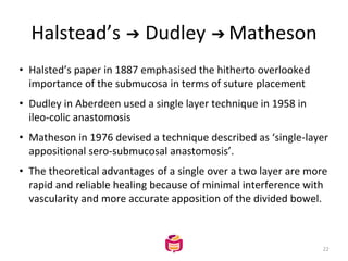 Bowel anastomosis - Why we do things the way we do? | PPTX