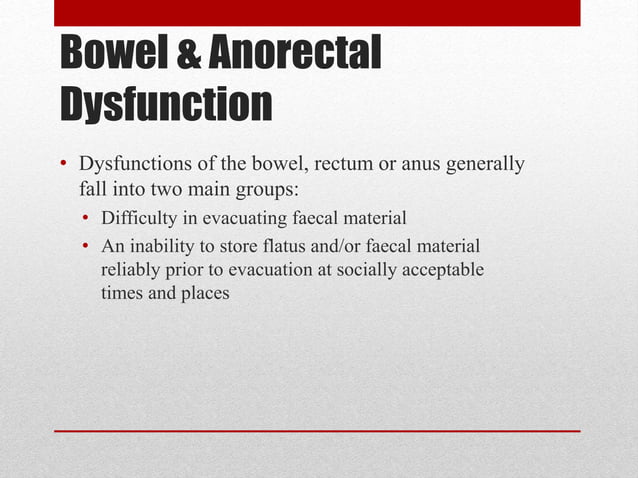 Bowel and ball and Anorectal Dysfunction.pptx | Digestive Disorders ...