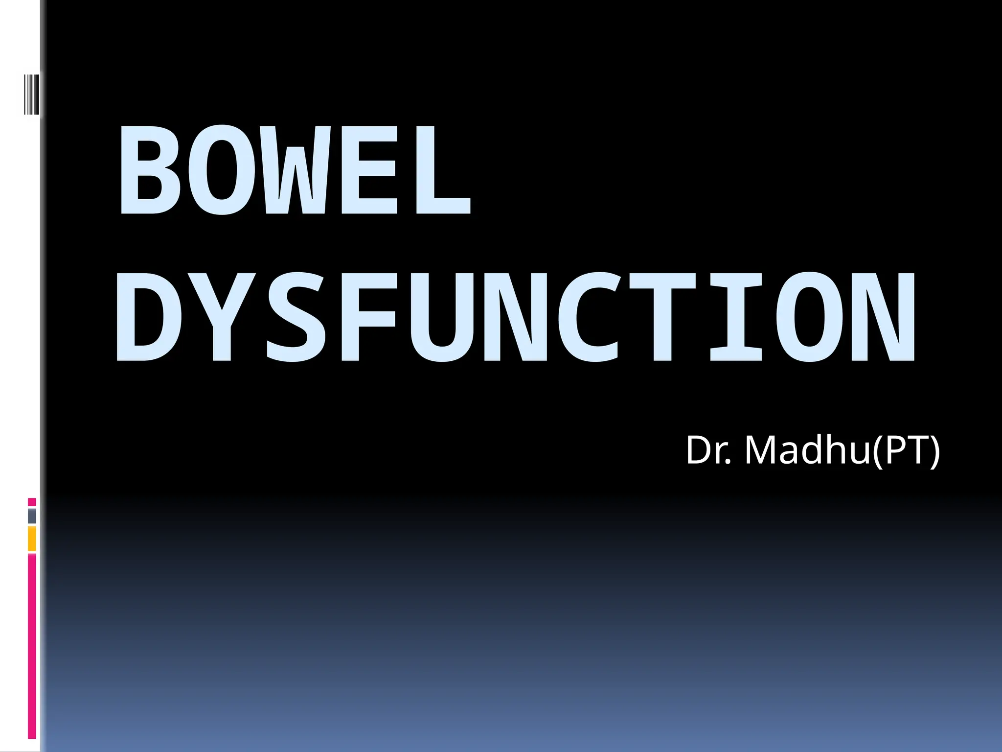 Bowel dysfunction.pptx................... | PPTX