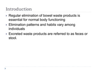 BOWEL ELIMINATION INTRODUCTION | PPTX
