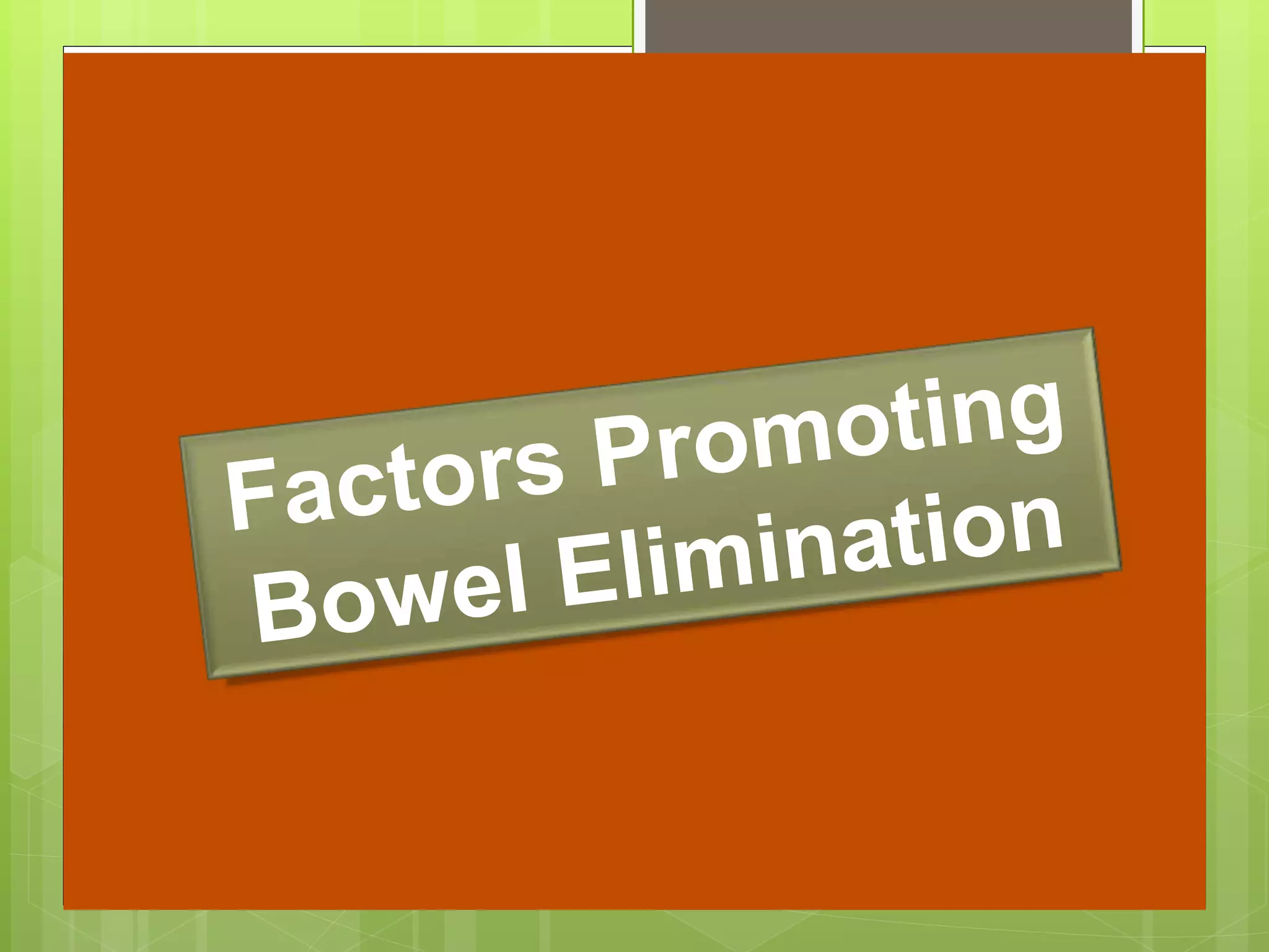 Bowel elimination | PPTX