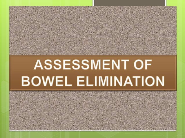 Bowel elimination | PPTX