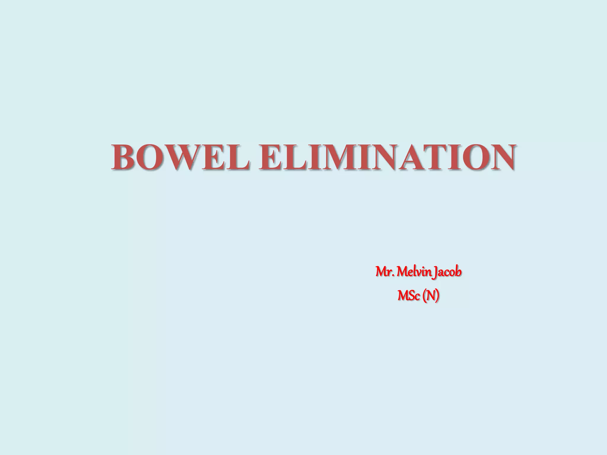 Bowel elimination ppt | PPTX