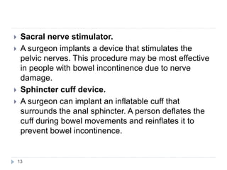 Bowel Incontinence / Fecal Incontinence | PPTX