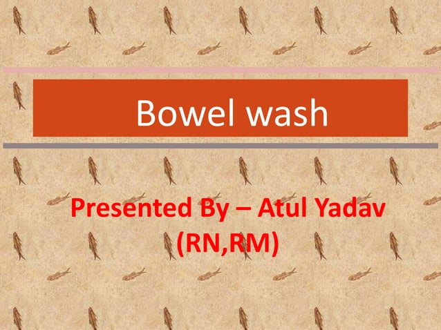 Bowel washing | PPTX | Digestive Disorders | Diseases and Conditions