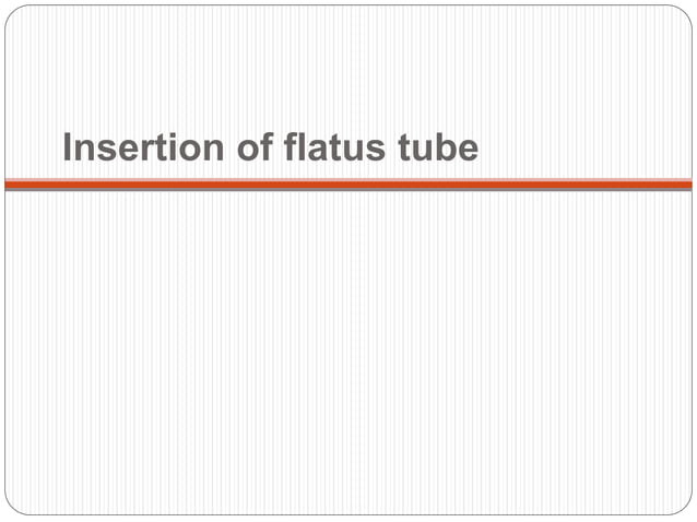 BOWEL WASH AND INSERTION OF FLATUS TUBE | PPTX