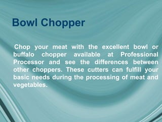 Bowl chopper provided by proprocessor.com