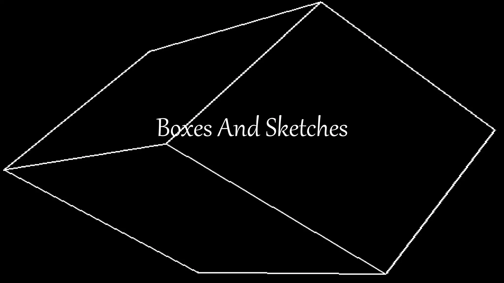 Boxes And Sketches.pptx