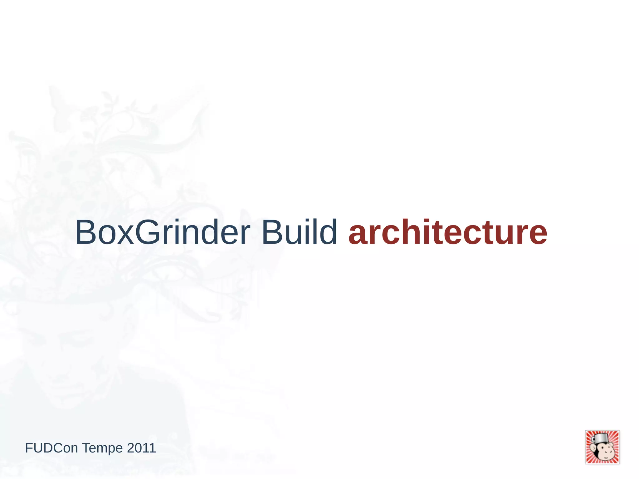 BoxGrinder – FUDCon 2011 Tempe | PPT