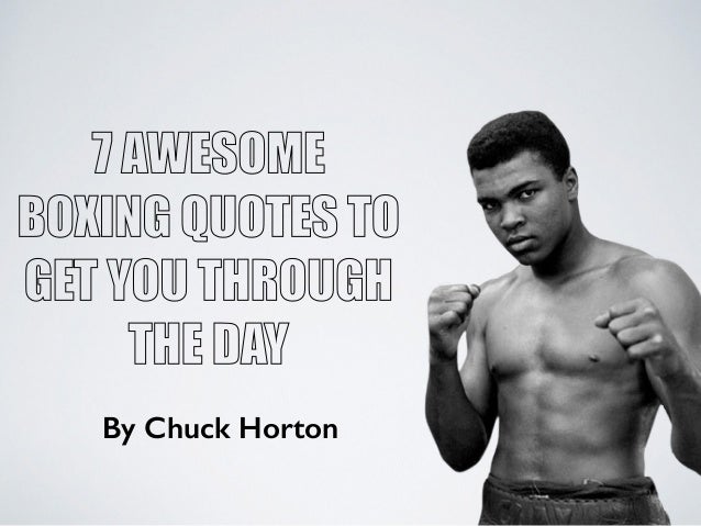 7 Awesome Boxing Quotes To Get You Through The Day 7-awesome-boxing-quotes-to-get-you-through-the-day