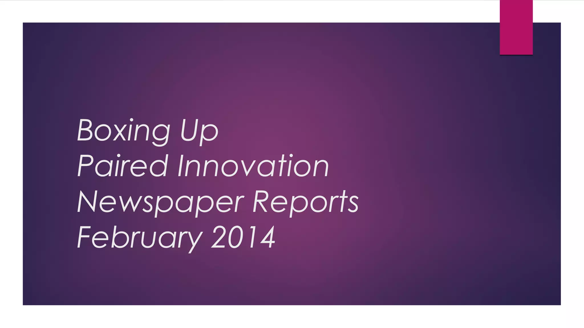 Boxing up paired innovation newspaper reports | PPT
