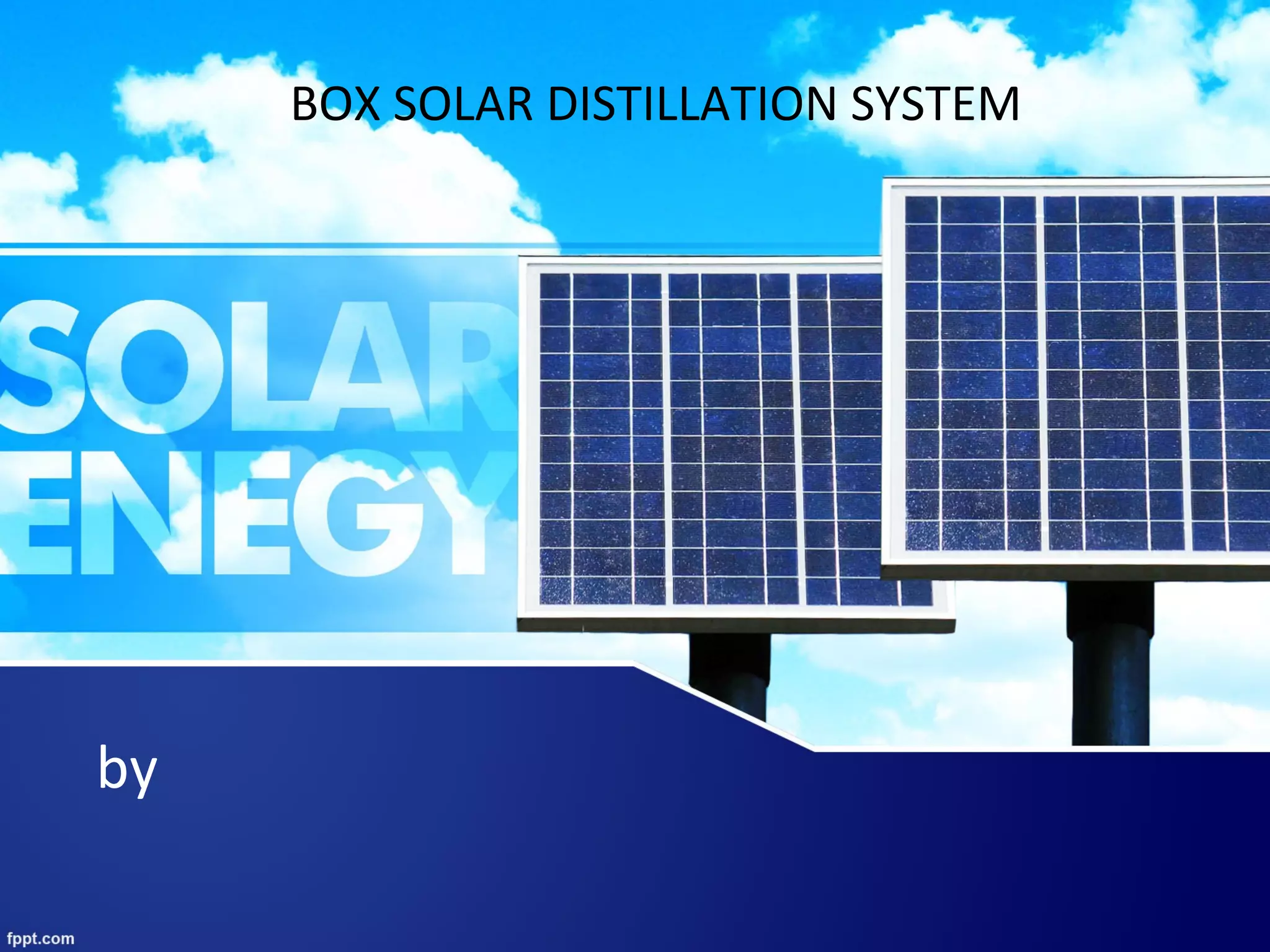 Box solar distillation system | PPT