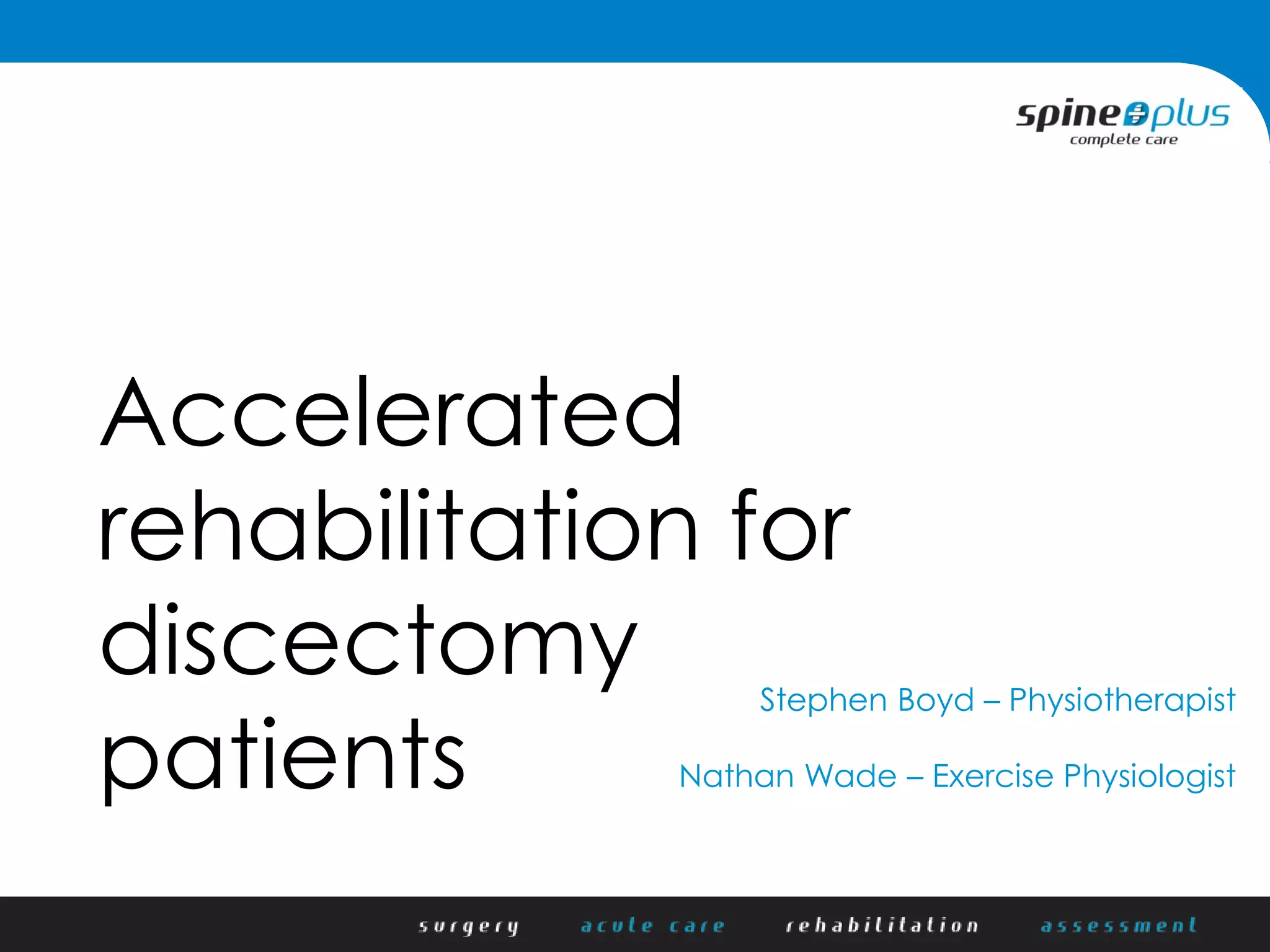 Accelerated rehabilitation after lumbar discectomy | PPT