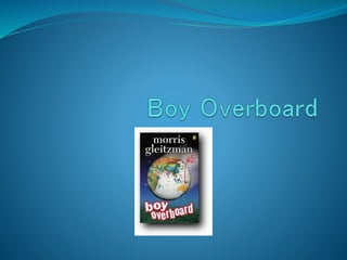 Boy overboard | PPTX