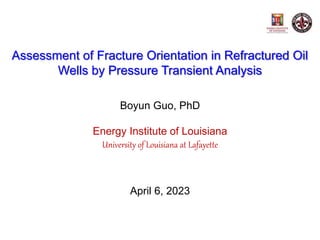 ASSESSMENT OF FRACTURE ORIENTATION IN REFRACTURED VERTICAL OIL WELLS BY ...