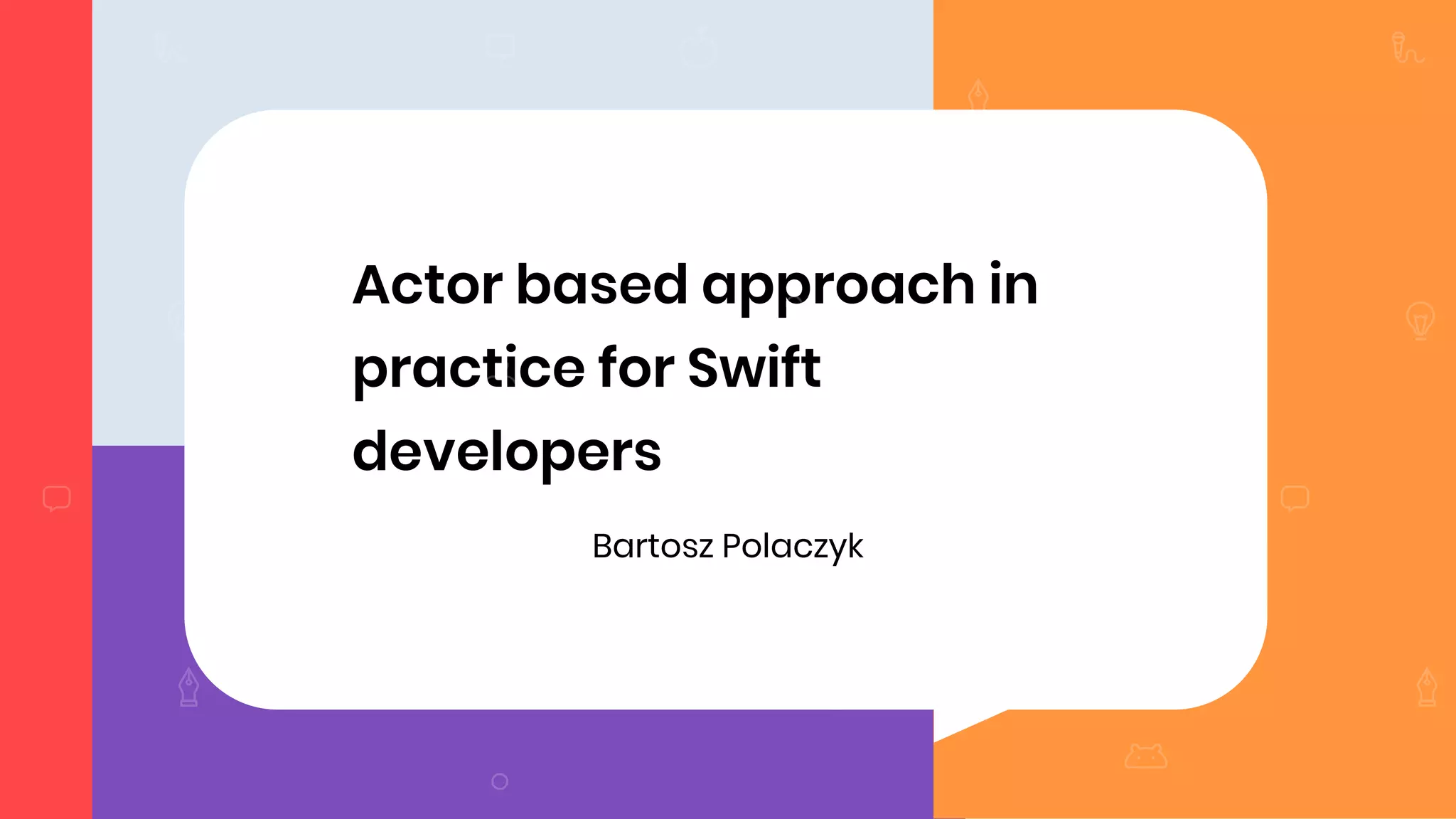 Actor based approach in practice for Swift developers | PPT
