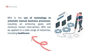Transforming the Healthcare Industry with BPA | PPT
