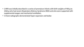 Bronchopulmonary Dysplasia - Chronic complication in preterm babies. | PPTX