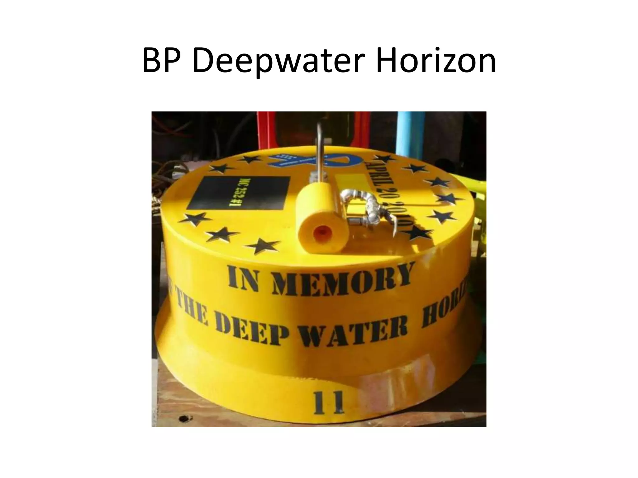 BP Deepwater Horizon One Year Memorial | PPTX
