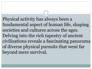 Physical vigors of ancient civilizations | PPT
