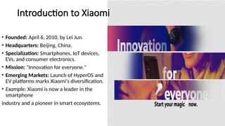 Xiaomi’s Innovation, HyperOS, and EV Strategy | PPTX
