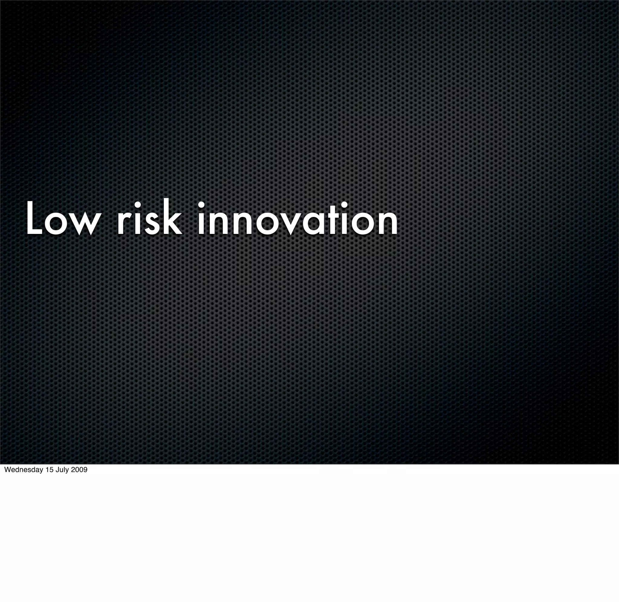 Low Risk Innovation | PPT