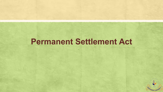 Permanent Settlement ACT | PPTX | Land and Farms | Real Estate