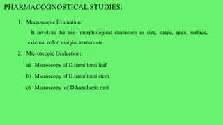 PHARMACOGNOSTICAL AND BIOLOGICAL ACTIVITY EVALUATION OF DECALEPIS ...