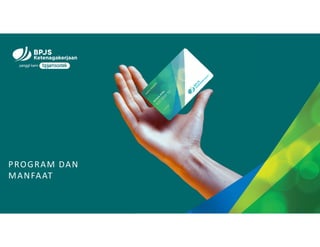 BPJS Ketenagakerjaan_Program dan Manfaat.pdf