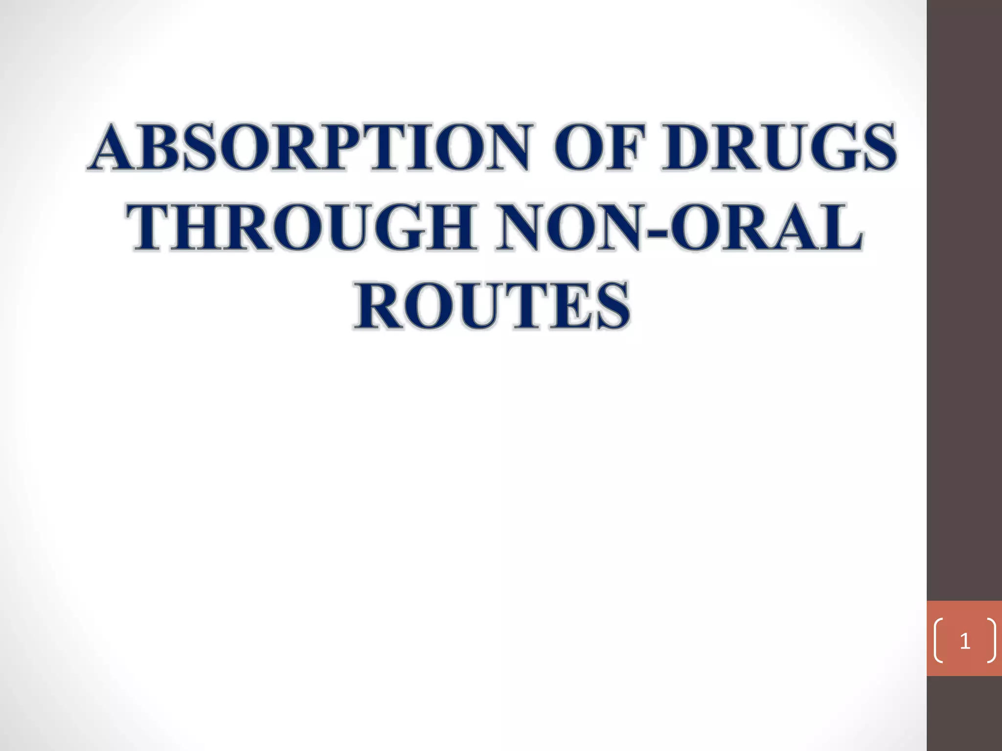 Absorption of drugs by non-oral routes | PPTX