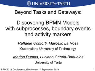Beyond Tasks and Gateways: Automated Discovery of BPMN Models with Subprocesses, Boundary Events ...