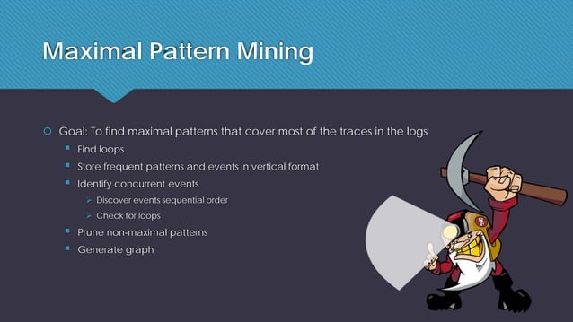 Efficient Process Model Discovery Using Maximal Pattern Mining Ppt