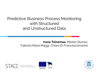 Predictive Business Process Monitoring with Structured and Unstructured Data | PPT
