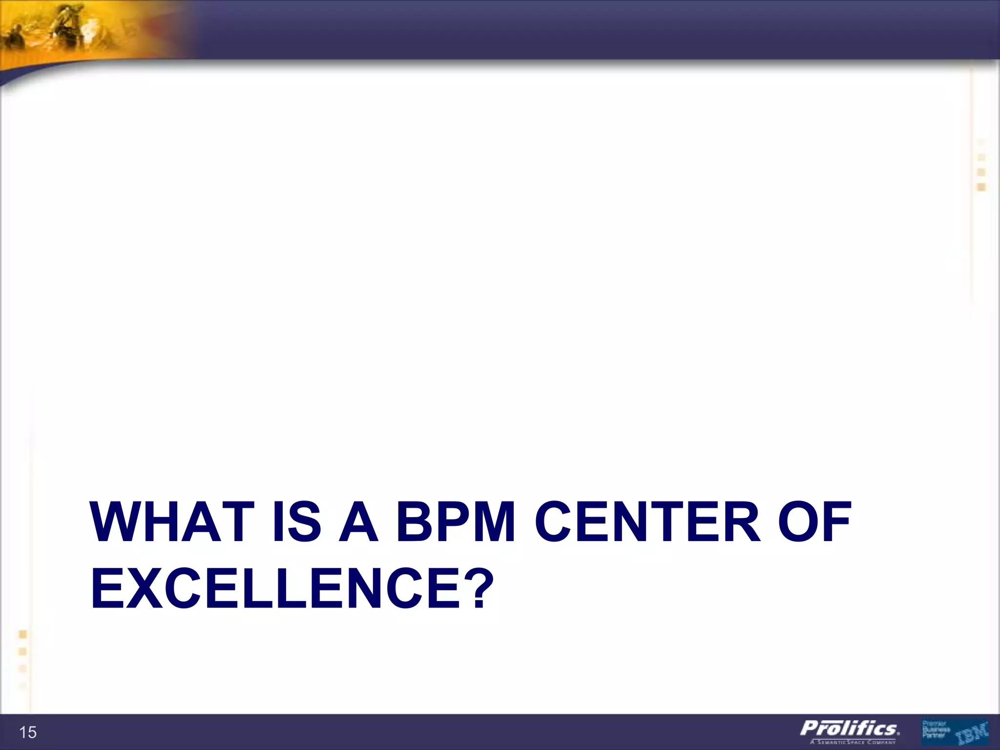 Establishing a Business Process Management Center of Excellence - Impact 2012 | PPTX